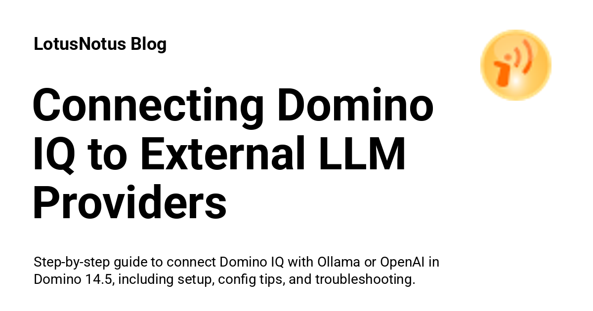 Connecting Domino IQ to External LLM Providers - LotusNotus Blog