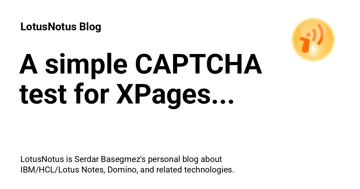 A simple CAPTCHA test for XPages... - LotusNotus Blog