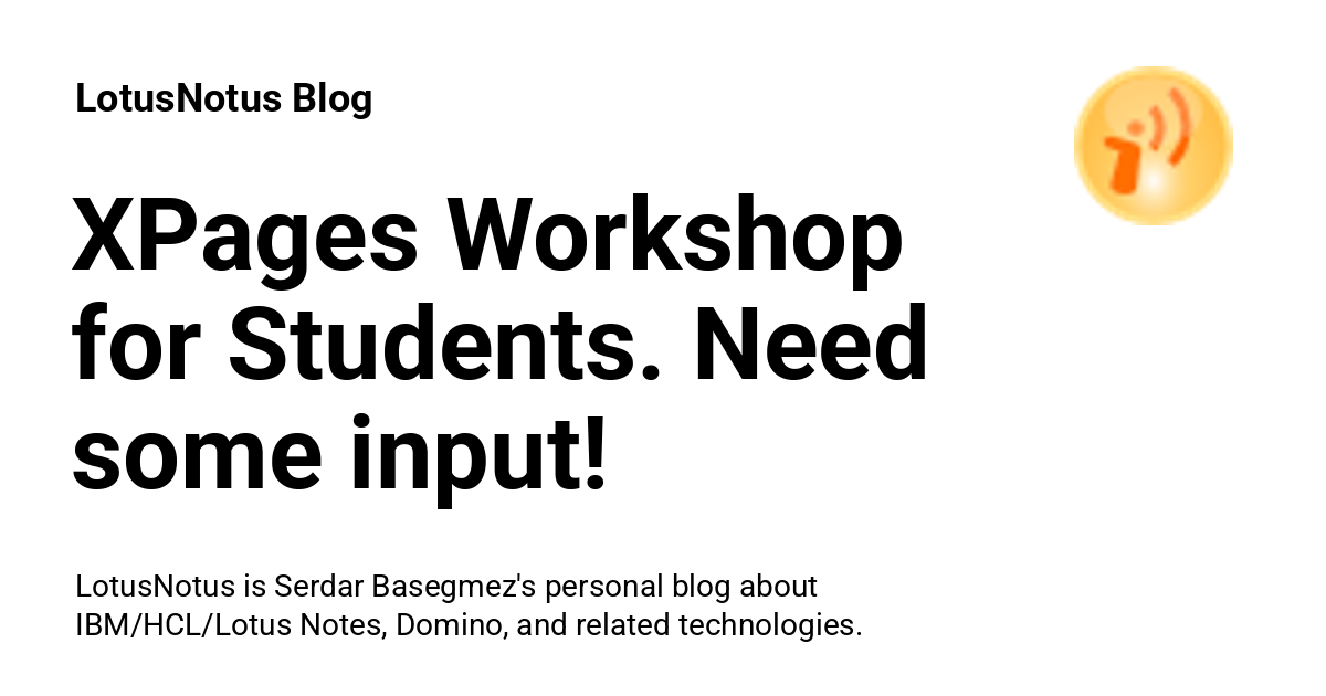 XPages Workshop for Students. Need some input! - LotusNotus Blog