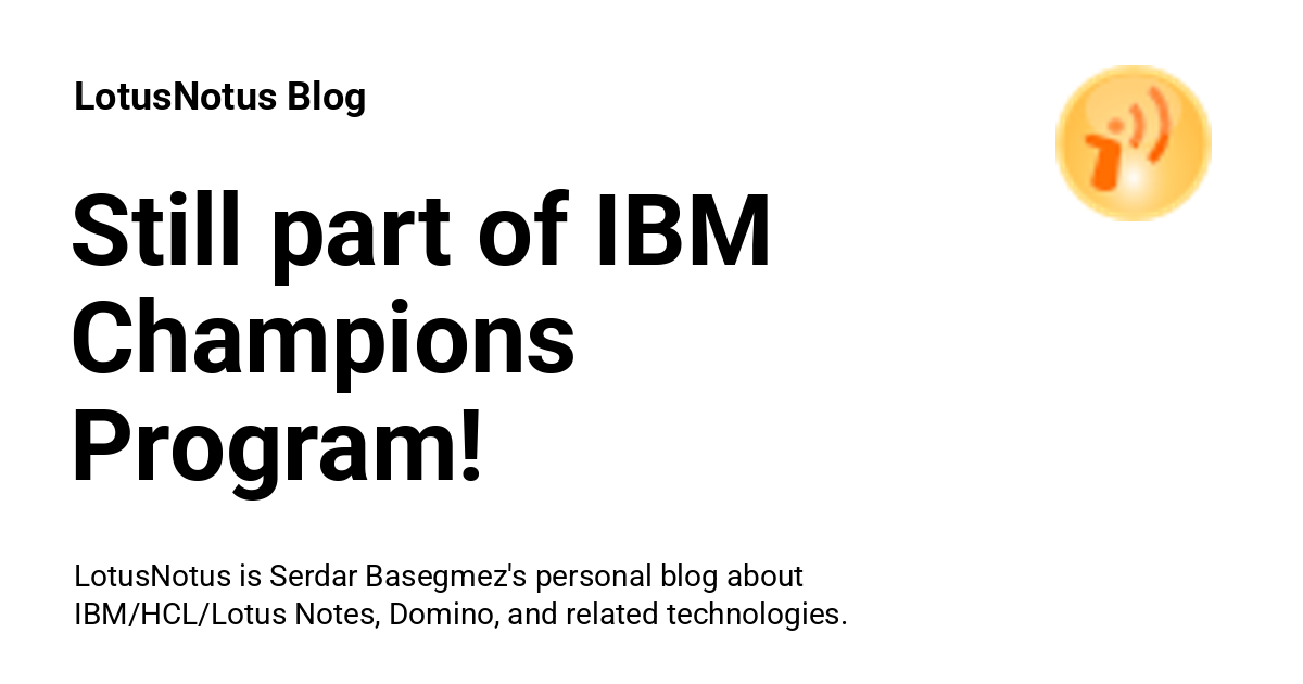 Still part of IBM Champions Program! - LotusNotus Blog