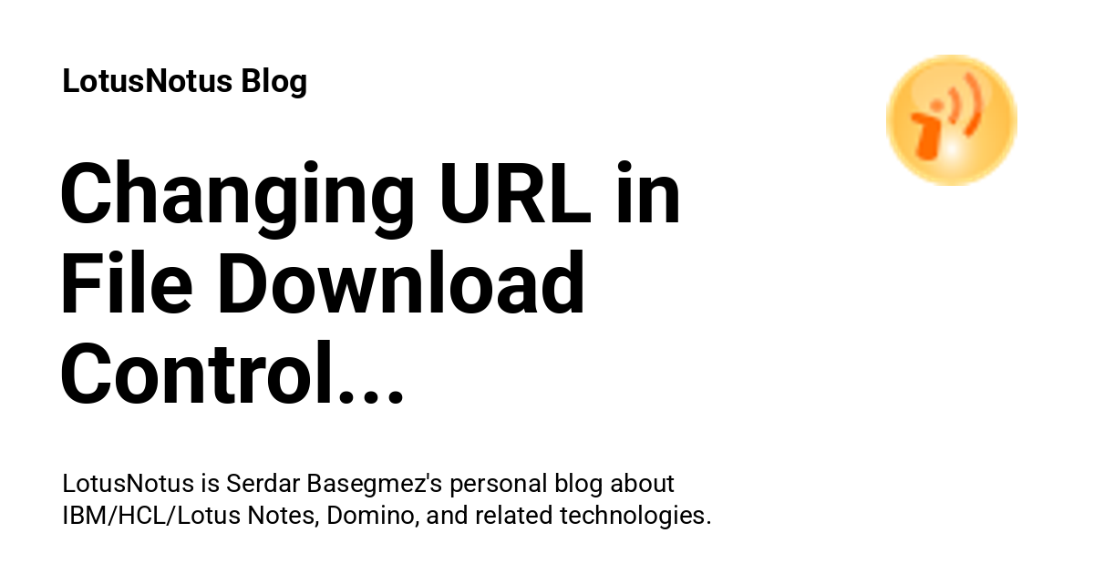 Changing URL in File Download Control... - LotusNotus Blog