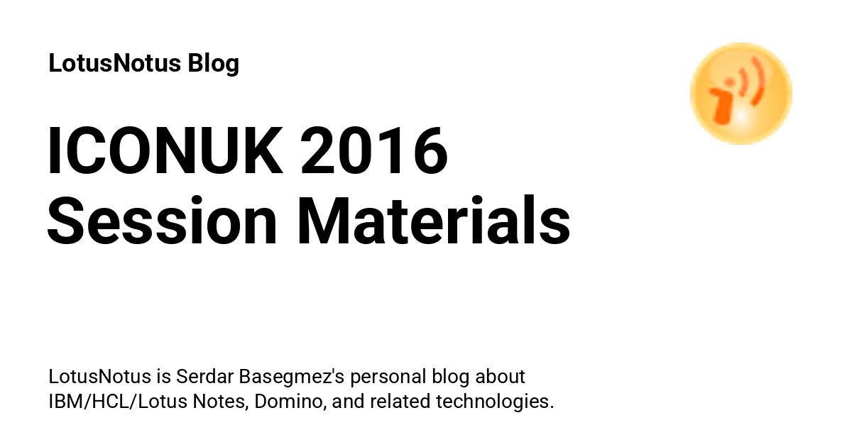 ICONUK 2016 Session Materials - LotusNotus Blog
